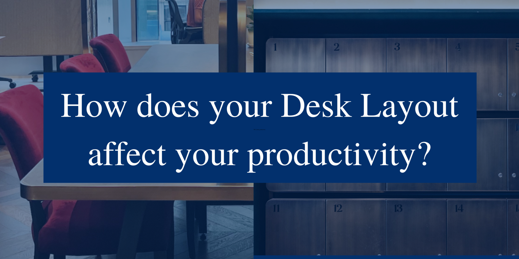 How Does Your Desk Layout Affect Your Productivity? - The Executive Centre